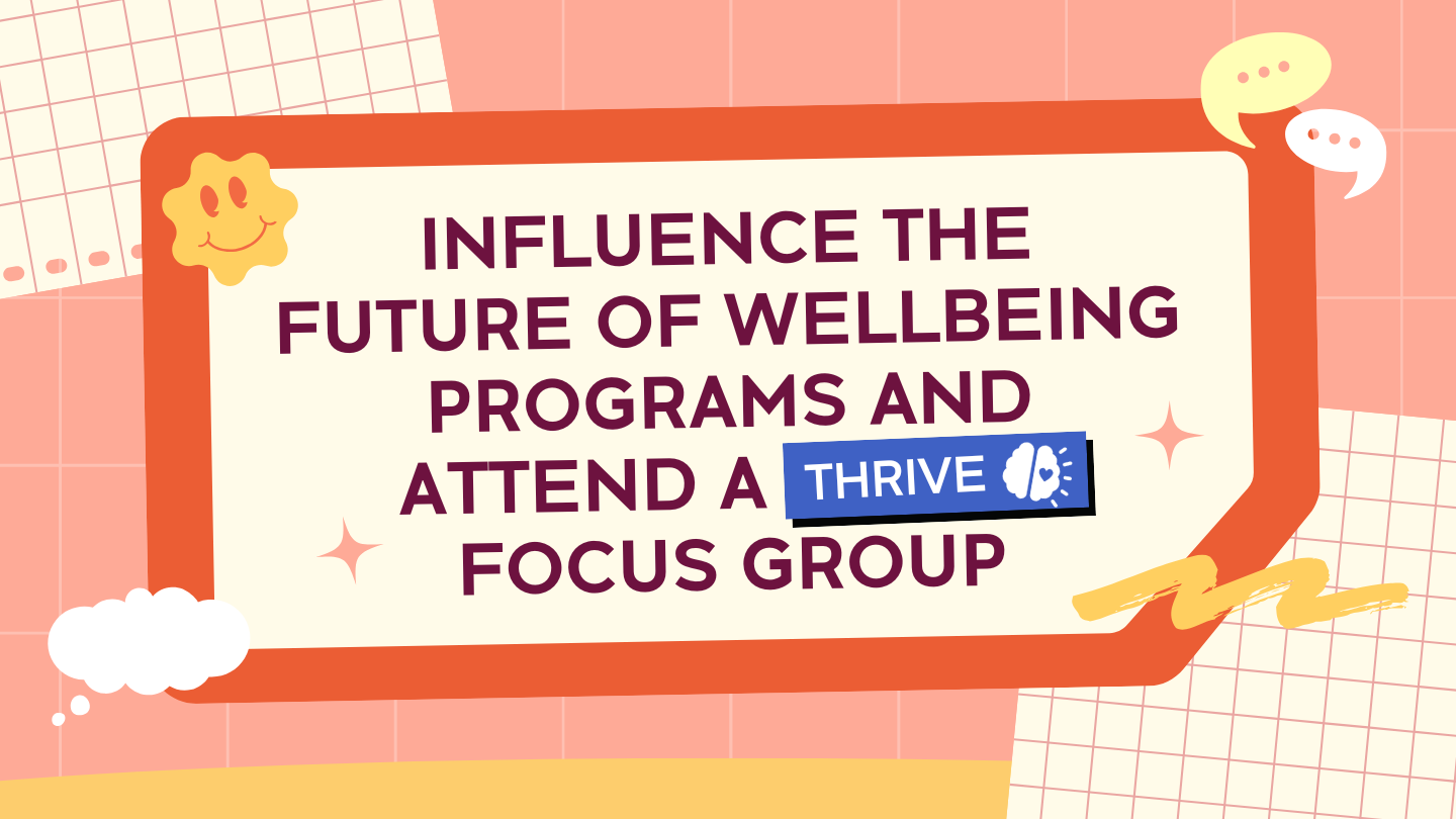 Come to a THRIVE focus group and shape the future of our wellbeing programs – UNSW College ...
